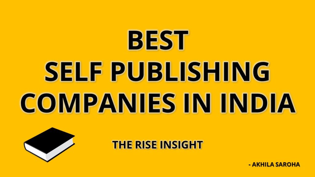 Best Self Publishing Companies In India The Rise Insight
