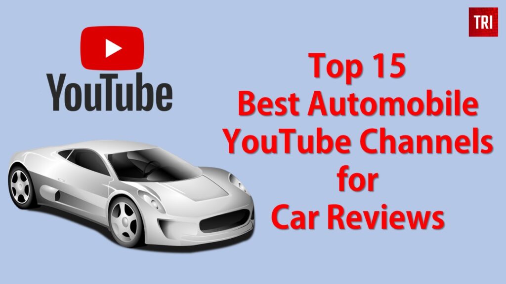 Top 15 Best Automobile YouTube Channels for Car Reviews - The Rise Insight