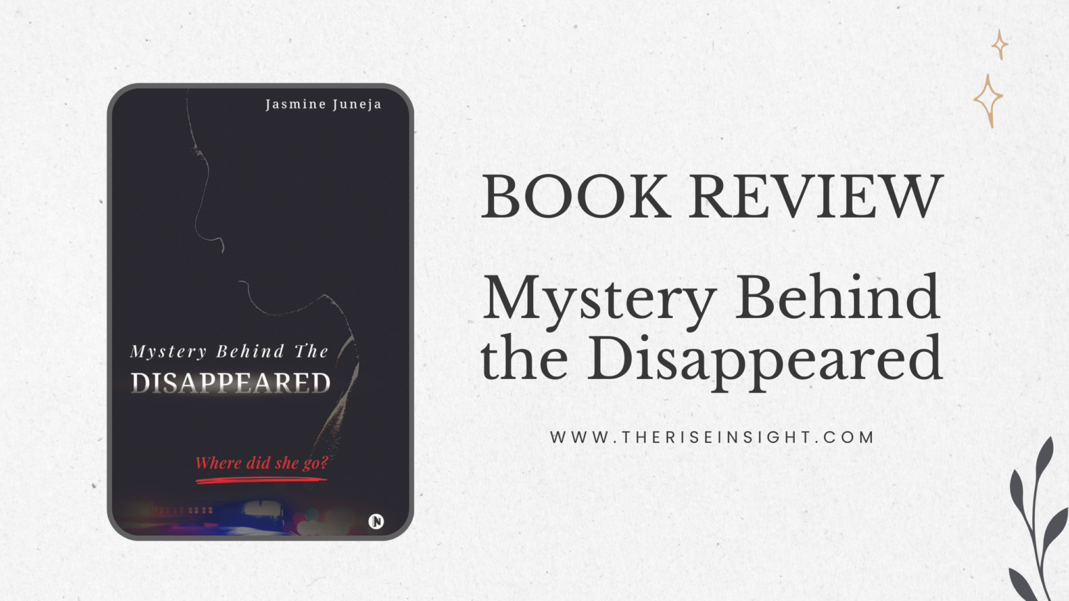 Mystery Behind the Disappeared by Author Jasmine Juneja: Book Review ...