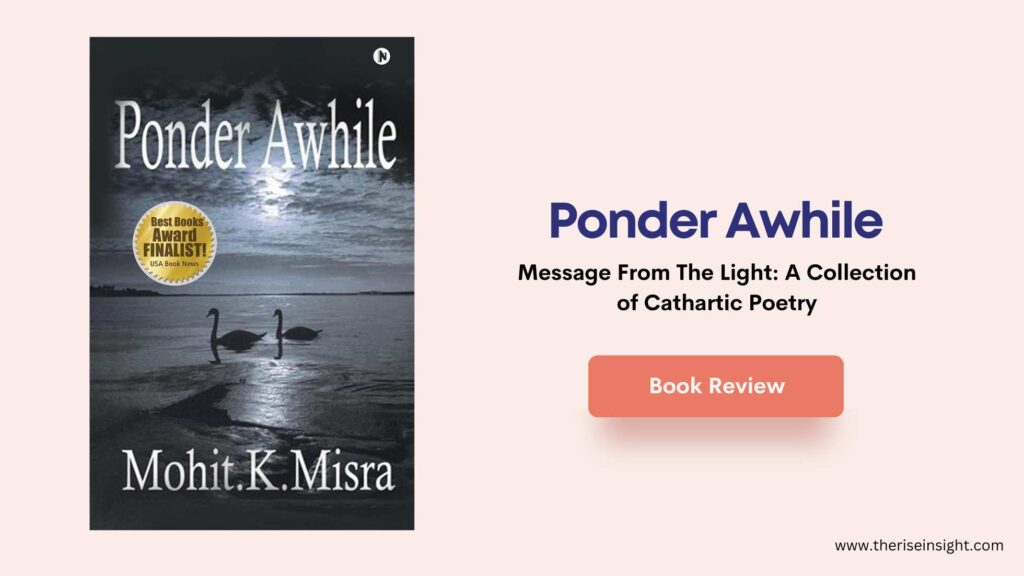 "Ponder Awhile: Message From The Light" is a captivating poetry ...